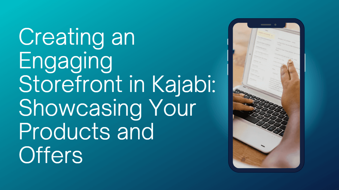 Creating An Engaging Storefront In Kajabi: Showcasing Your Products And ...